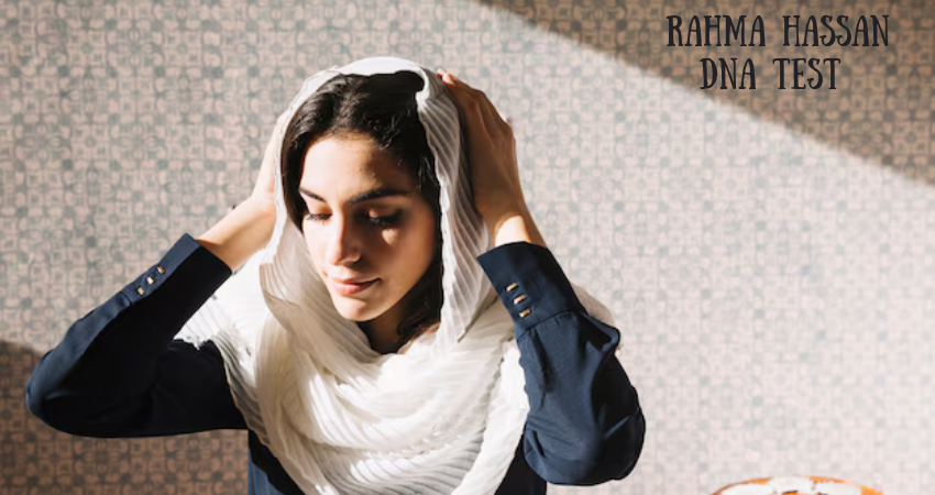 Rahma hassan dna test - Iconic Blogs